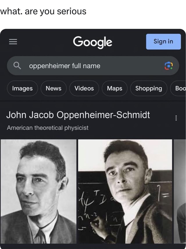 What. are you serious = Google Sign in oppenheimer full name Images ...