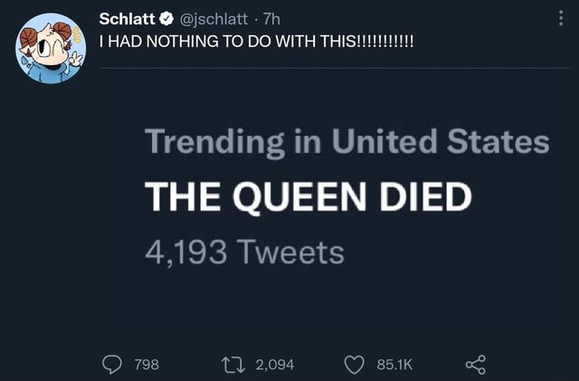 Schlatt @jschlatt Trending in United States THE QUEEN DIED 4,193 Tweets ...