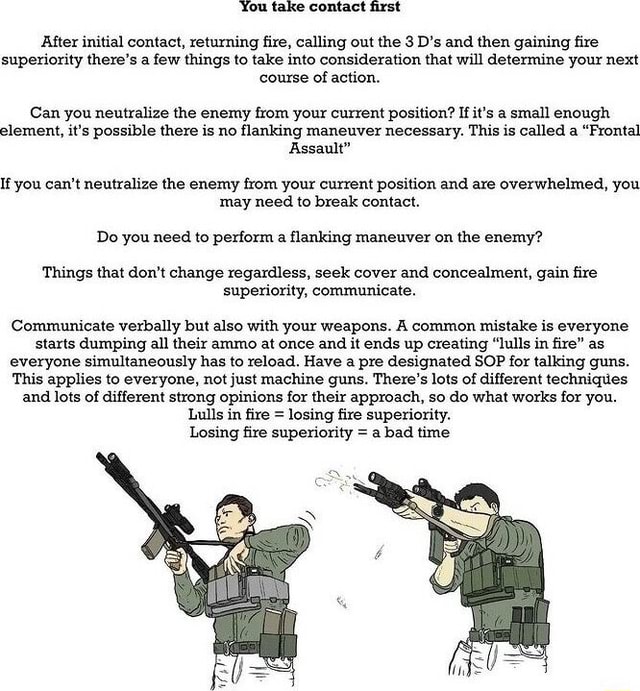 -You take contact first After initial contact, returning fire, calling ...