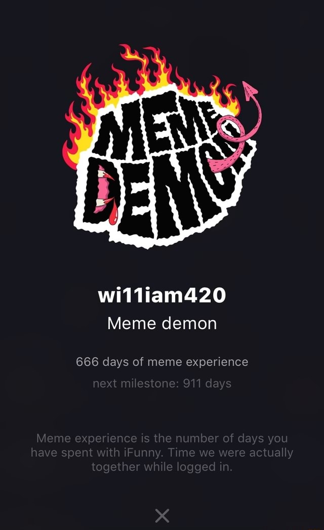 William420 Meme demon 666 days of meme experience next milestone: 911 ...