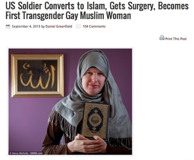 US Soldier Converts to Islam, Gets Surgery, Becomes First Transgender ...