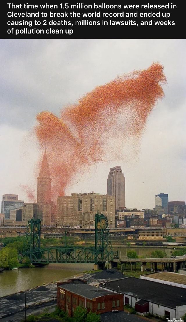 That time when 1.5 million balloons were released in Cleveland to break ...