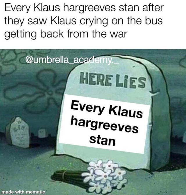 Every Klaus hargreeves stan after they saw Klaus crying on the bus ...