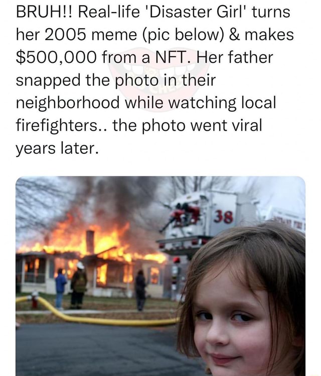 BRUH!! Real-life 'Disaster Girl' turns her 2005 meme (pic below ...