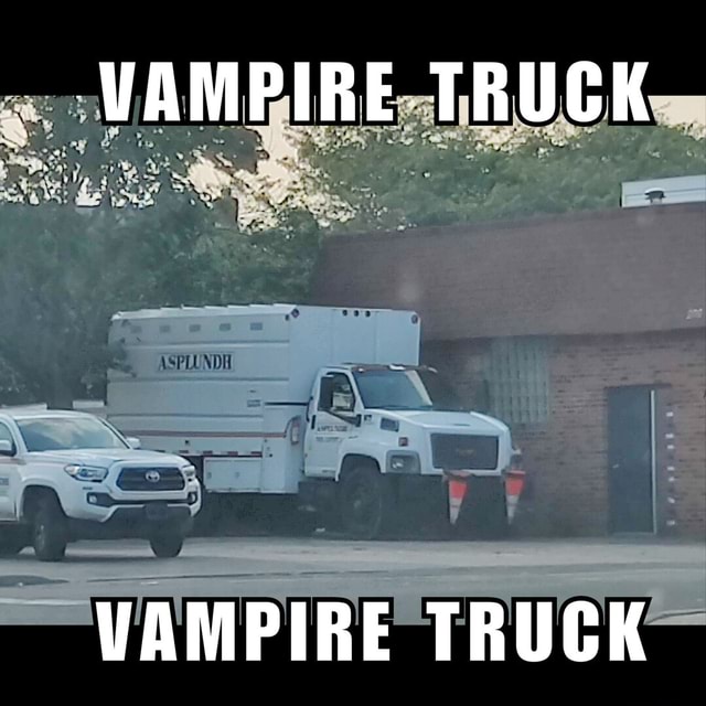 VAMPIRE TRUCK VAMPIRE TRUCK - iFunny