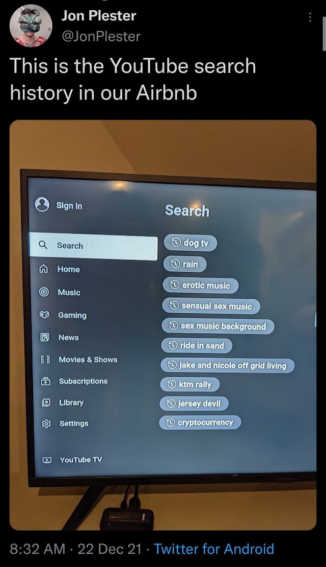 Jon Plester @JonPlester This is the YouTube search history in our ...