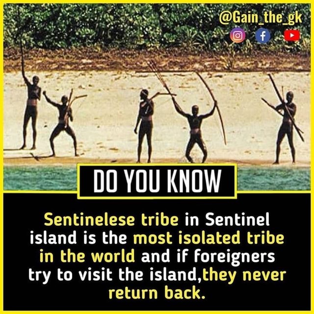 YOU KNOW Sentinelese tribe in Sentinel island is the most isolated ...