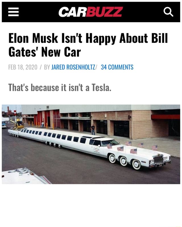 CAR> lon Musk Isn't Happy About Bill Gates' New Car FEB 18, 2020 BY ...