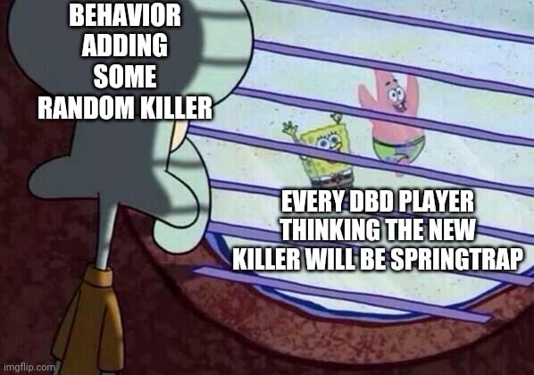 ADDING SOME RANDOM KILLER EVERY DBD PLAYER THINKING THE NEW KILLER WILL ...