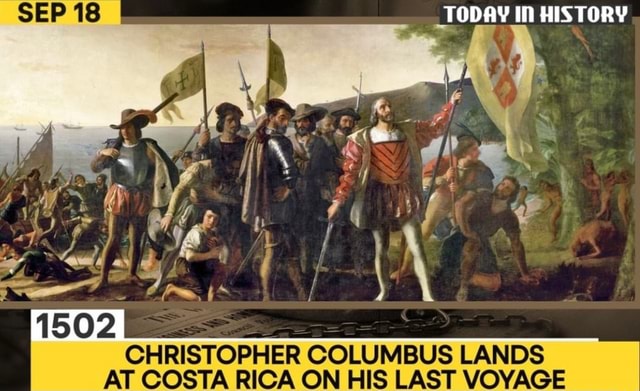 TODAY In HISTORY CHRISTOPHER COLUMBUS LANDS AT COSTA RIGA ON HIS LAST ...
