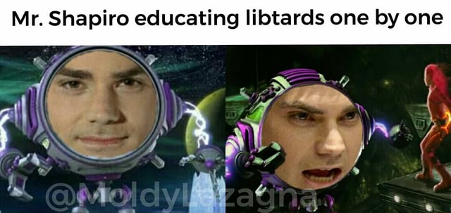 Mr. Shapiro educating libtards one by one - iFunny