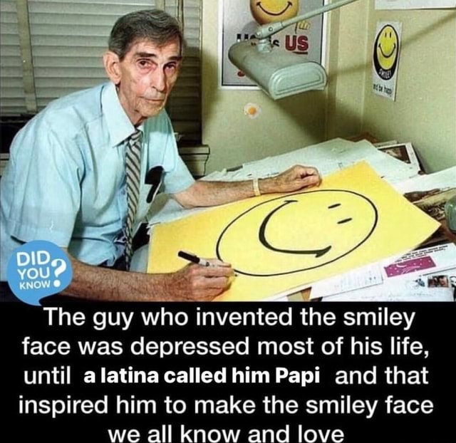 NOW O The guy who invented the smiley face was depressed most of his ...
