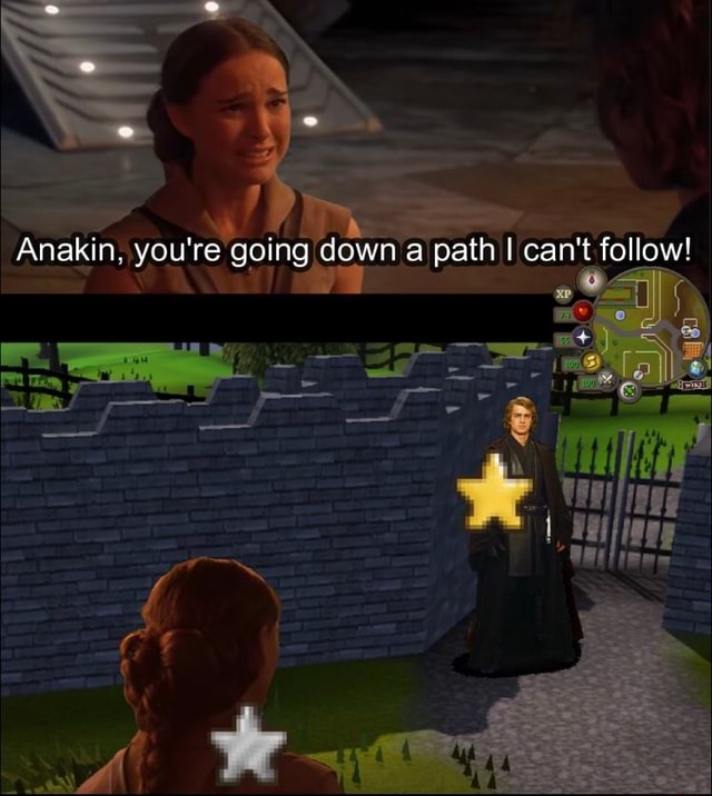 Anakin, you're going down a path I can't follow! - iFunny