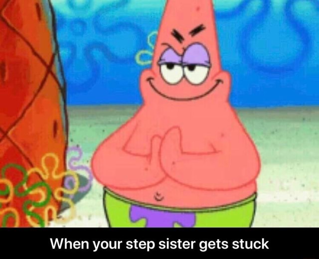 When Your Step Sister Gets Stuck When Your Step Sister Gets Stuck