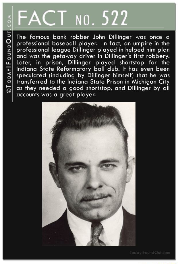 FACT no. 522 The famous bank robber John Dillinger was once a ...