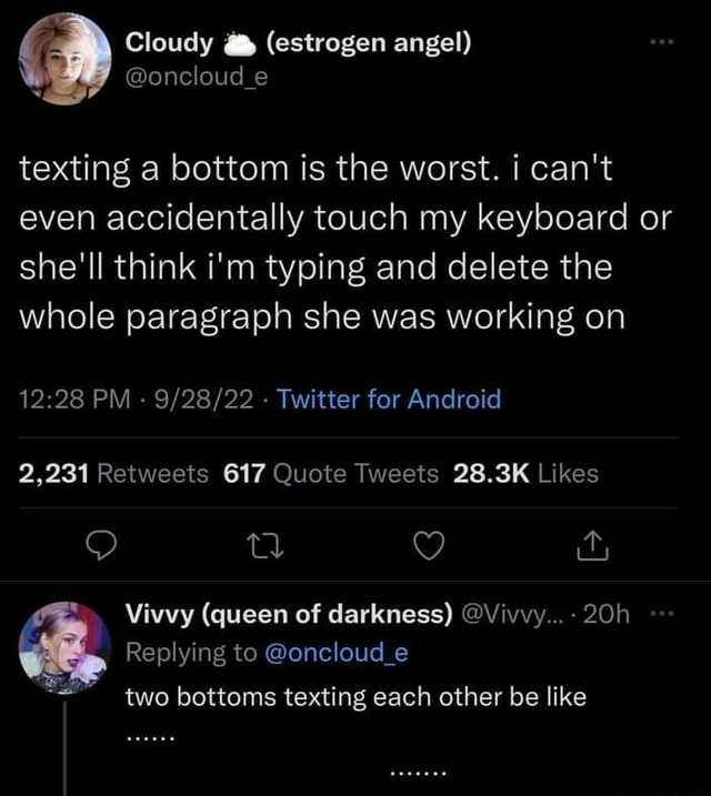 Texting a bottom is the worst. can't even accidentally touch my ...