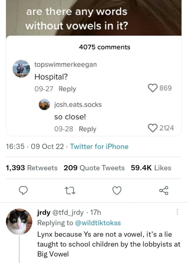 Are there any words without vowels in it? 4075 comments topswimmerkeegen Hospital? 09-27 Reply Y ...