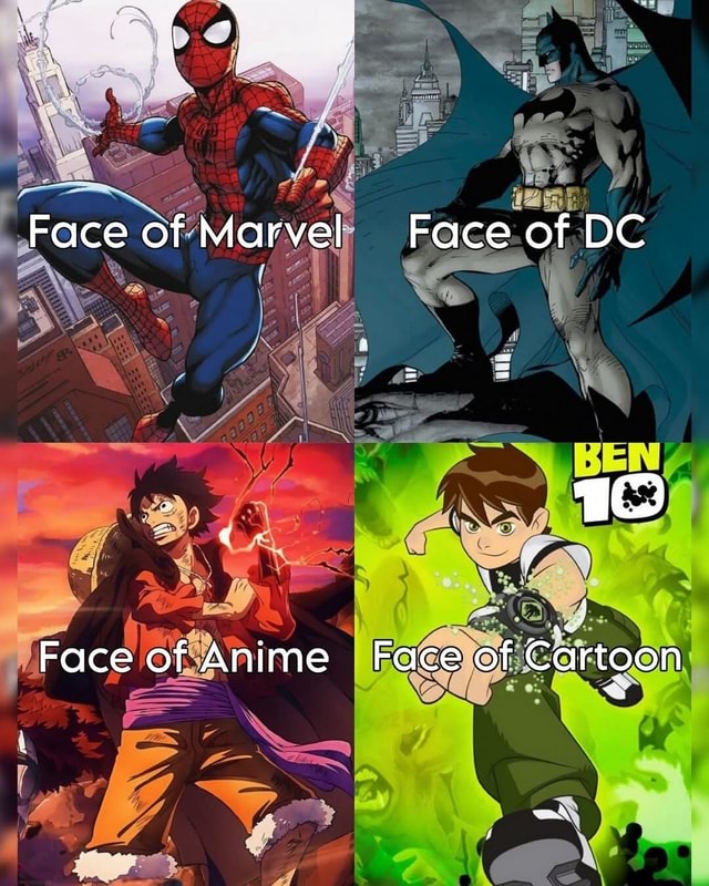 Face of Marvel Face of DC Face of Anime Face of Cartoon - iFunny