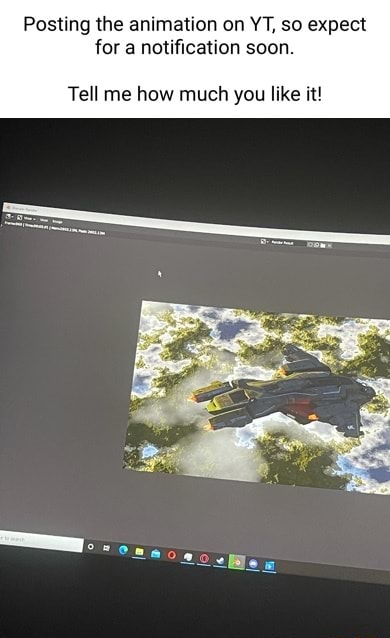 Posting the animation on YT, so expect for a notification soon. Tell me ...