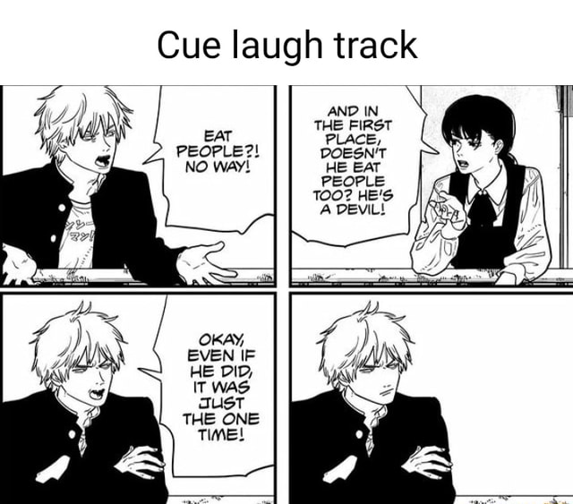 Cue laugh track AND IN THE FIRST PLACE, EAT PEOPLE?! NO waAy! - iFunny