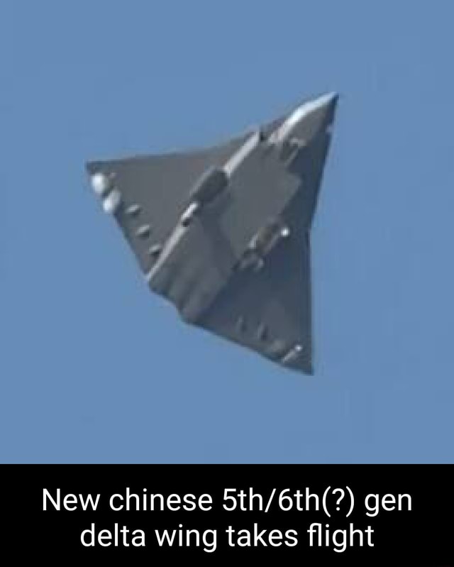 New chinese gen delta wing takes flight - iFunny