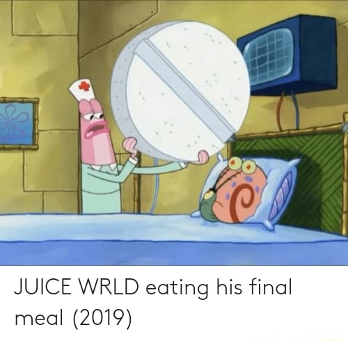 JUICE WRLD eating his final meal (2019) - iFunny