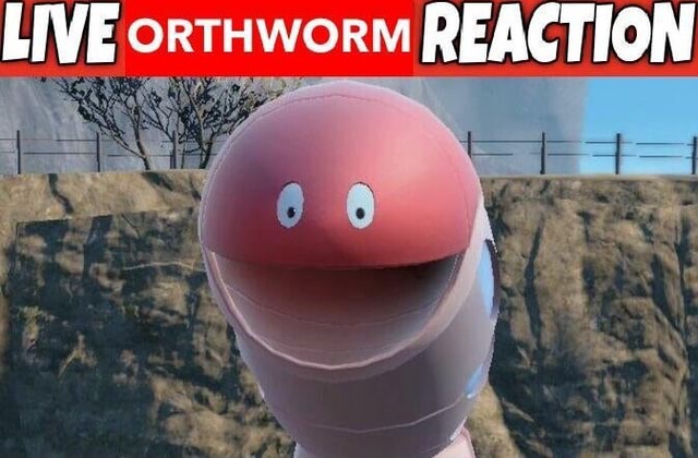 LIVE oRTHWORM REACTION - iFunny