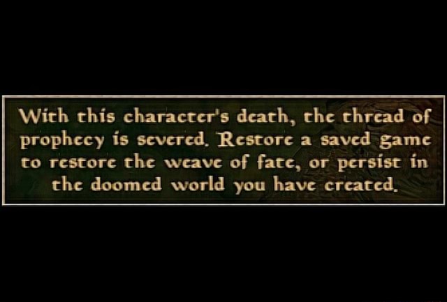With this character's death, the thread of prophecy is severed. Restore ...