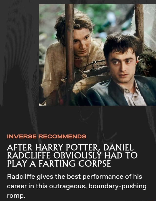 INVERSE RECOMMENDS AFTER HARRY POTTER, DANIEL RADCLIFFE OBVIOUSLY HAD ...