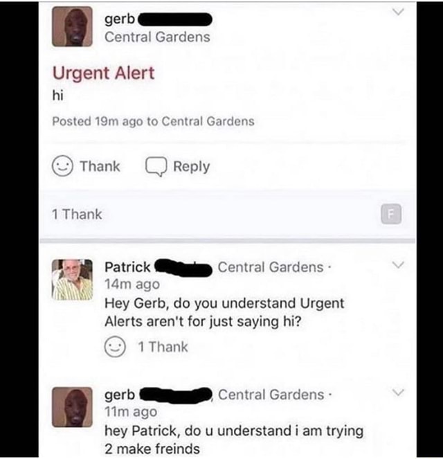 Contra“ Gardens: ª gerb- Urgent Alert Hey Gerb, do you understand Urgem ...