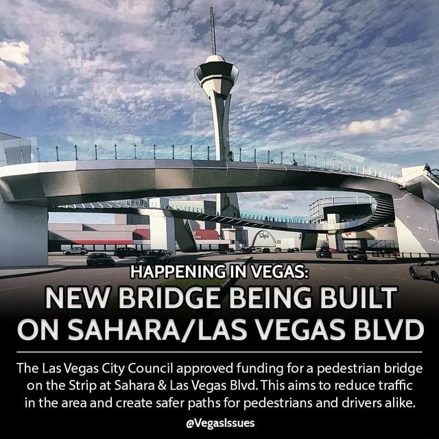 NEW BRIDGE BEING BUILT ON VEGAS BLVD The Las Vegas City Council ...