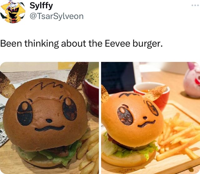 Been thinking about the Eevee burger. - iFunny