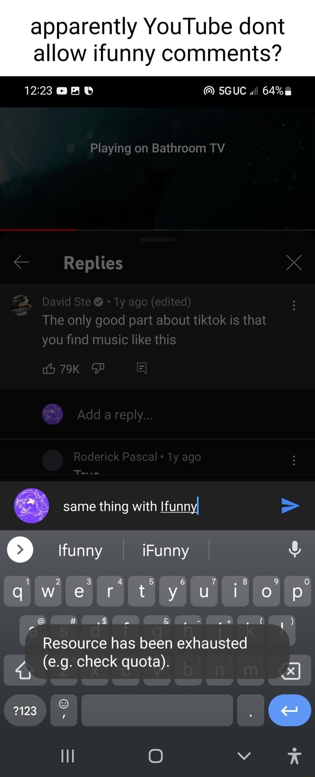 Apparently YouTube dont allow ifunny comments? AD SGUC 64% Playing on Bathroom TY Replies David ...