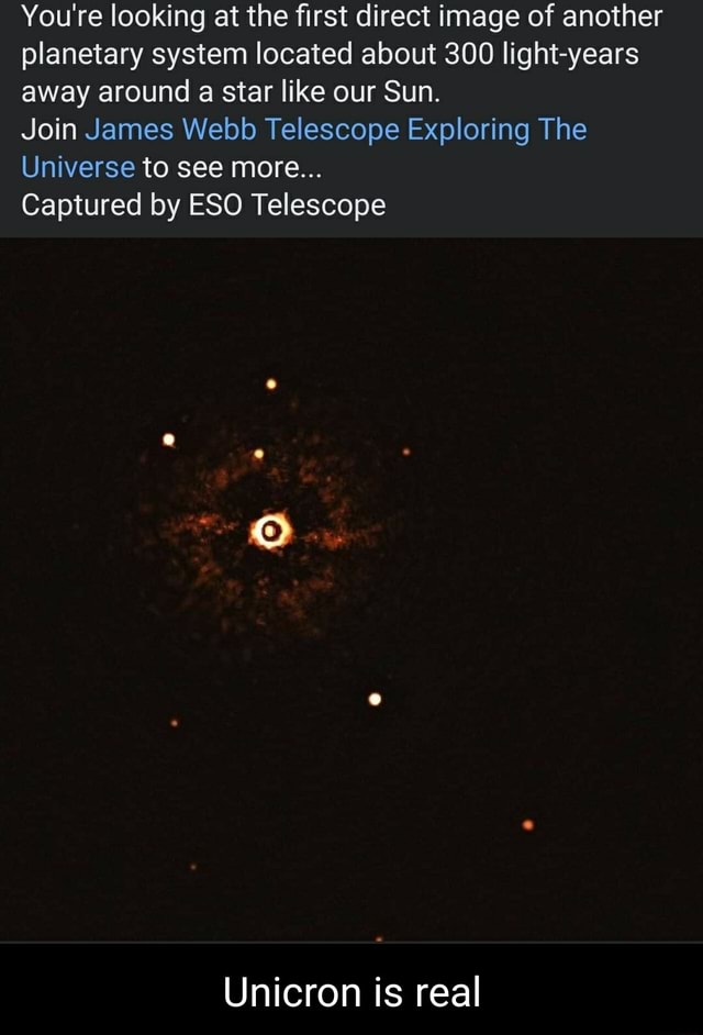 You're looking at the first direct image of another planetary system ...