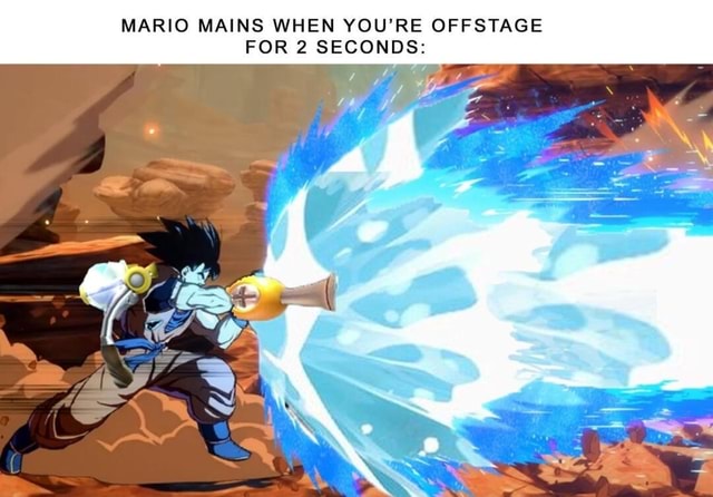 MARIO MAINS WHEN YOU'RE OFFSTAGE FOR 2 SECONDS: - iFunny