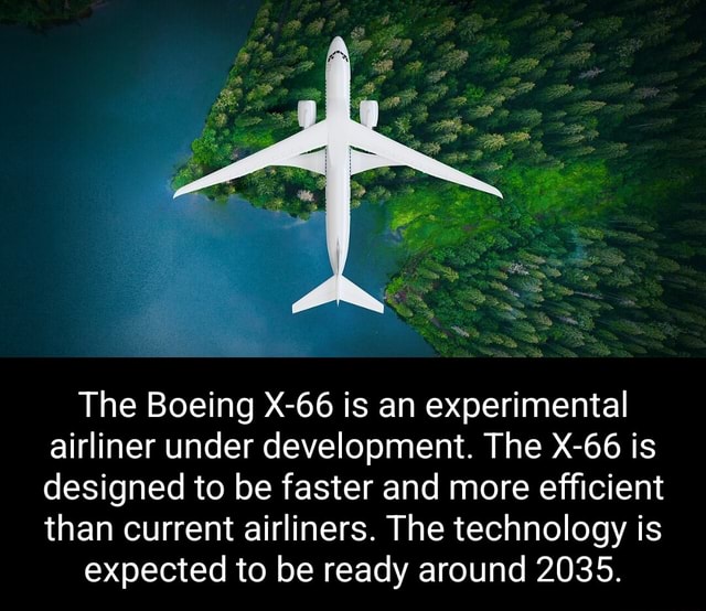 The Boeing X-66 is an experimental airliner under development. The X-66 ...