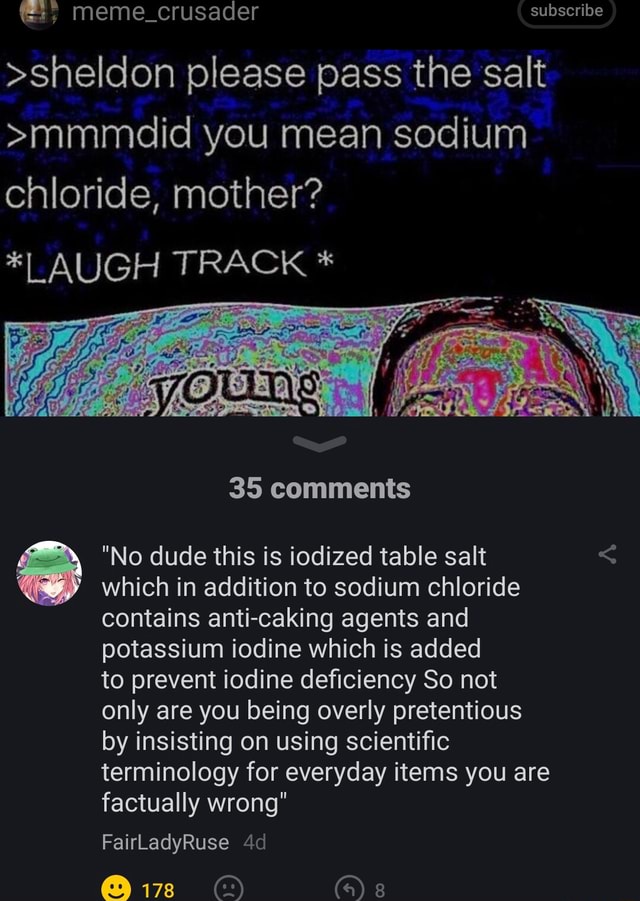 Meme_crusader subscribe >sheldon please pass the salt >mmmdid you mean ...
