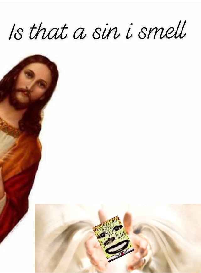 Ls that a sin smell - iFunny