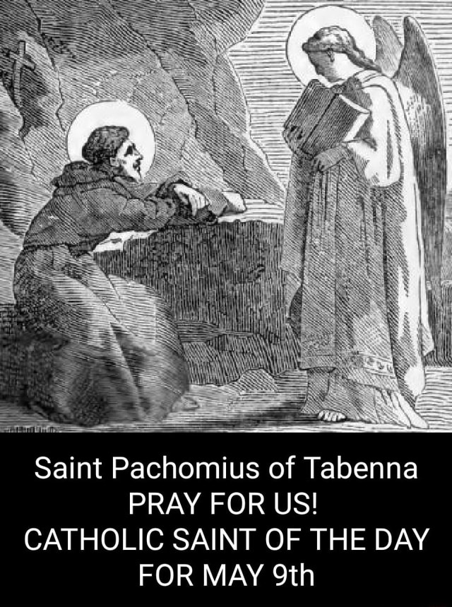 Saint Pachomius of Tabenna PRAY FOR US! CATHOLIC SAINT OF THE DAY FOR ...