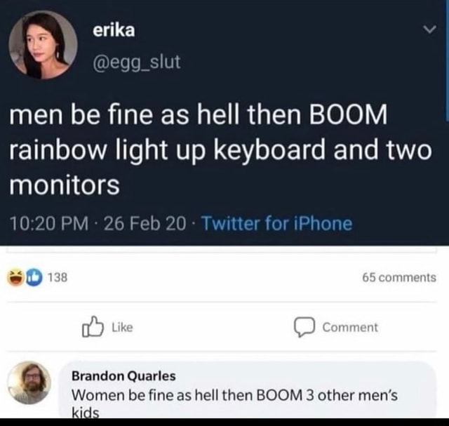 Erika vegg_siut men be fine as hell then BOOM rainbow light up keyboard ...