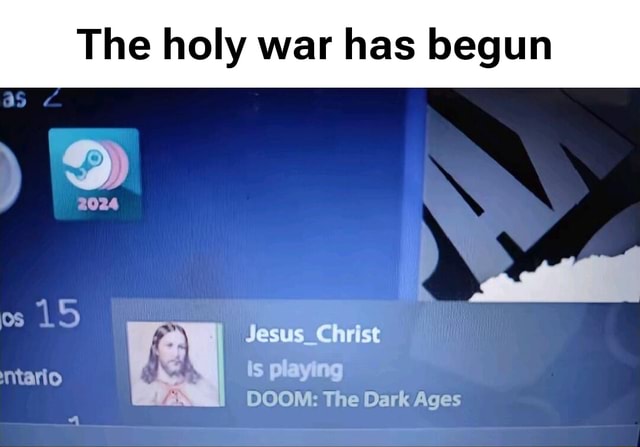 The holy war has begun Jesus 2024 OS ntario ts playing DOOM: The Dark ...