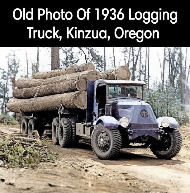 Old Photo Of 1936 Logging Truck, Kinzua, Oregon - America’s best pics ...