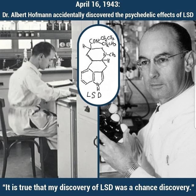 April 16, 1943: Dr. Albert Hofmann accidentally the psychedelic effects ...