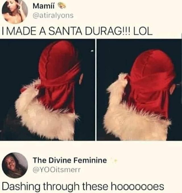 Mami MADE A SANTA DURAG!!! LOL The Divine Feminine @YOOntsmerr Dashing ...