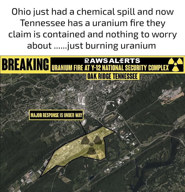 Ohio just had a chemical spill and now Tennessee has a uranium fire ...