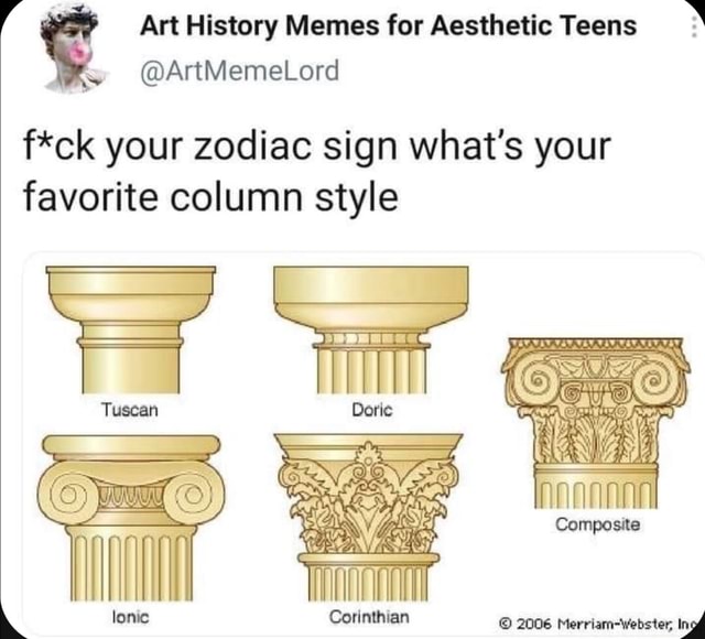Art History Memes for Aesthetic Teens & @AriMemeLord f*ck your zodiac ...