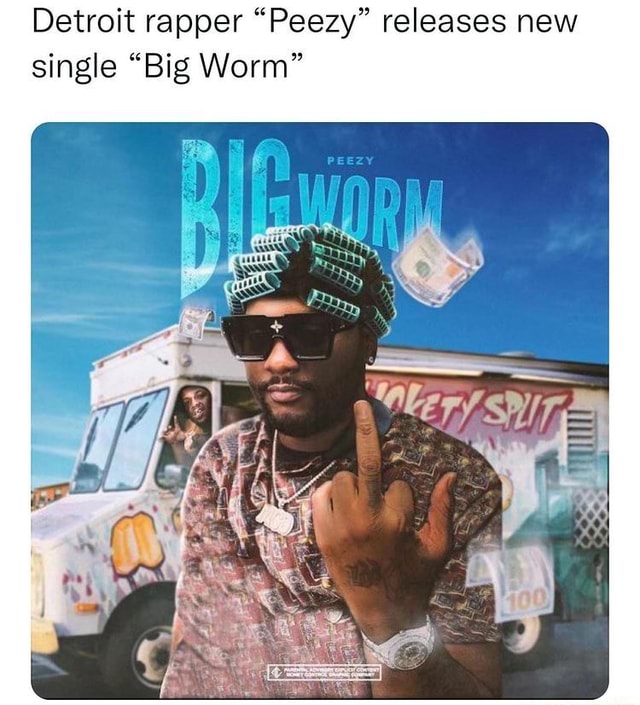 Detroit rapper "Peezy" releases new single "Big Worm" - iFunny