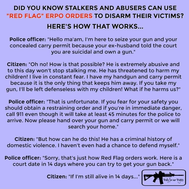 DID YOU KNOW STALKERS AND ABUSERS CAN USE "RED FLAG" ERPO ORDERS TO ...