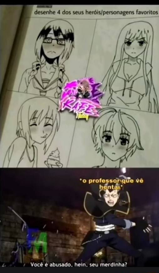 Desenhe 4 dos seus personagens favoritos SS Você é abusado. hein. seu ...