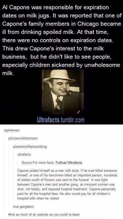 Al Capone was responsible for expiration dates on milk jugs. It was ...